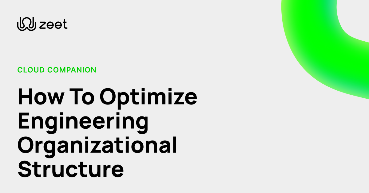29 Practical Methods To Optimize Engineering Organizational Structure | Zeet.co